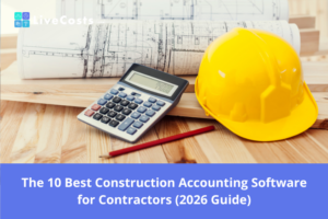 The 10 Best Construction Accounting Software For Contractors (2026 Guide)